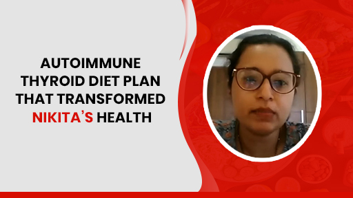 Autoimmune Thyroid Diet Plan That Healed Nikita’s Health - Dr. Shikha ...
